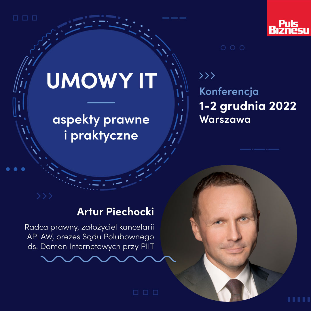 Artur Piechocki prelegentem konferencji Umowy IT – prawo, ryzyka i ...